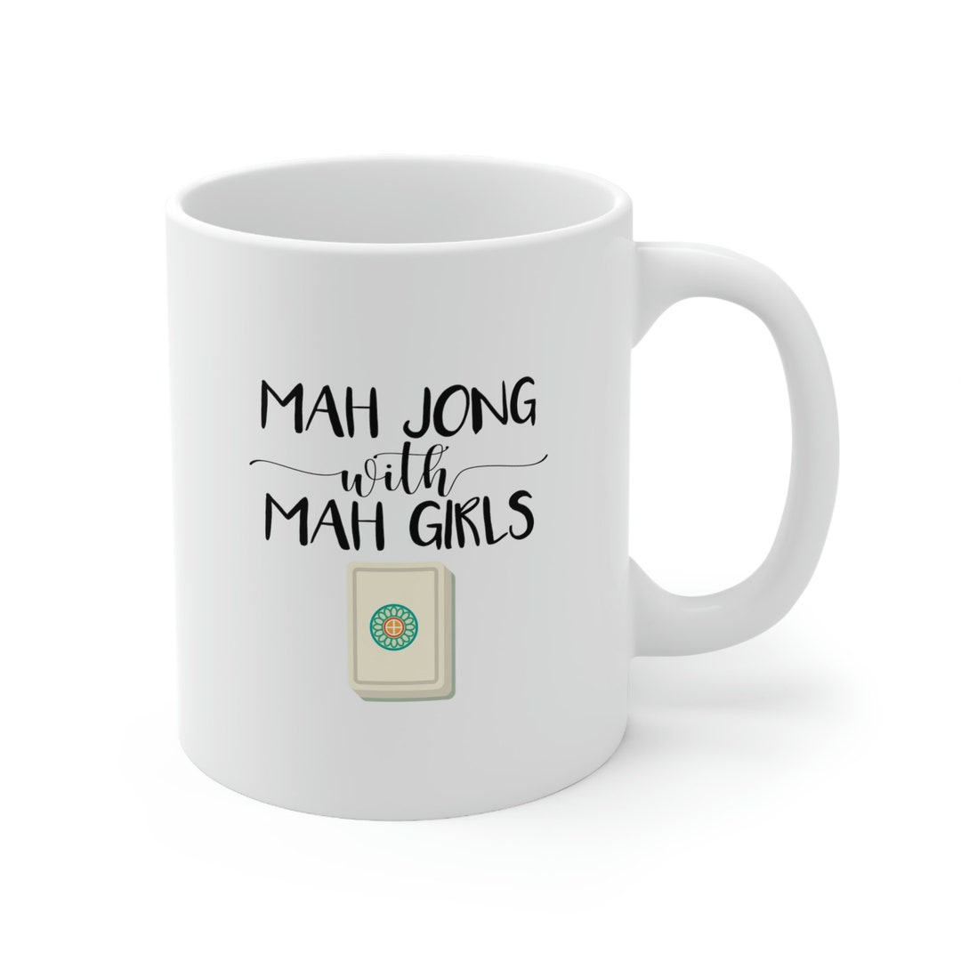 Mah Jong With Mah Girls Ceramic Mug 11oz - Etsy