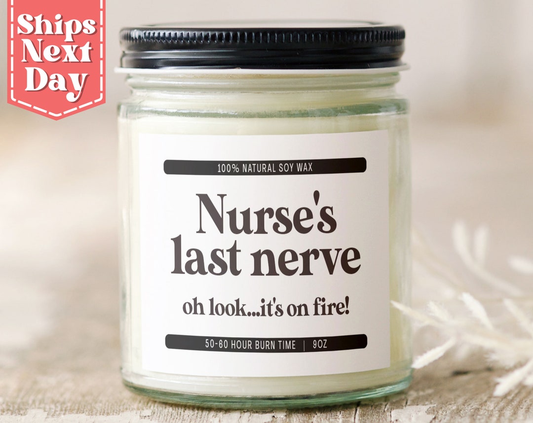 Nurse's Last Nerve - Nurse Appreciation Funny Candle Gift for RN- Nurse ...