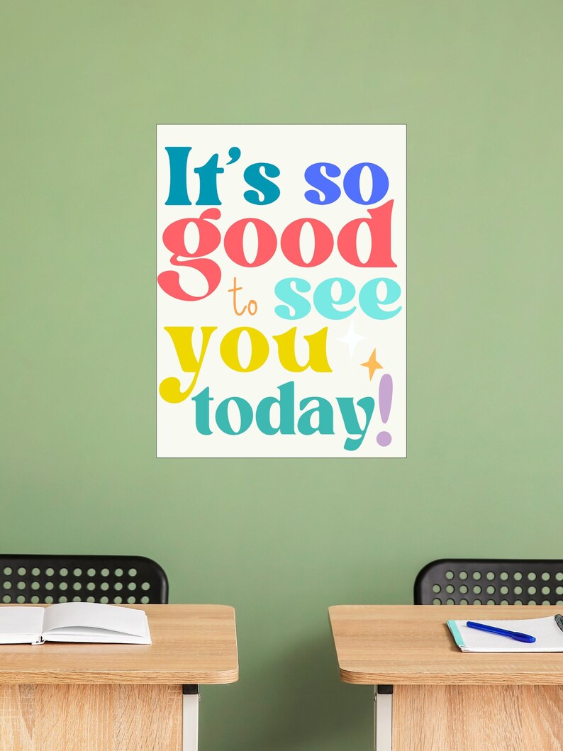 DIGITAL DOWNLOAD: Classroom Decor It's so Good to See You Today Poster ...