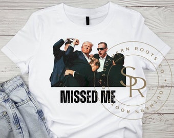 Trump Missed Me Png, Sublimation, Digital Download, Trump Shooting ...