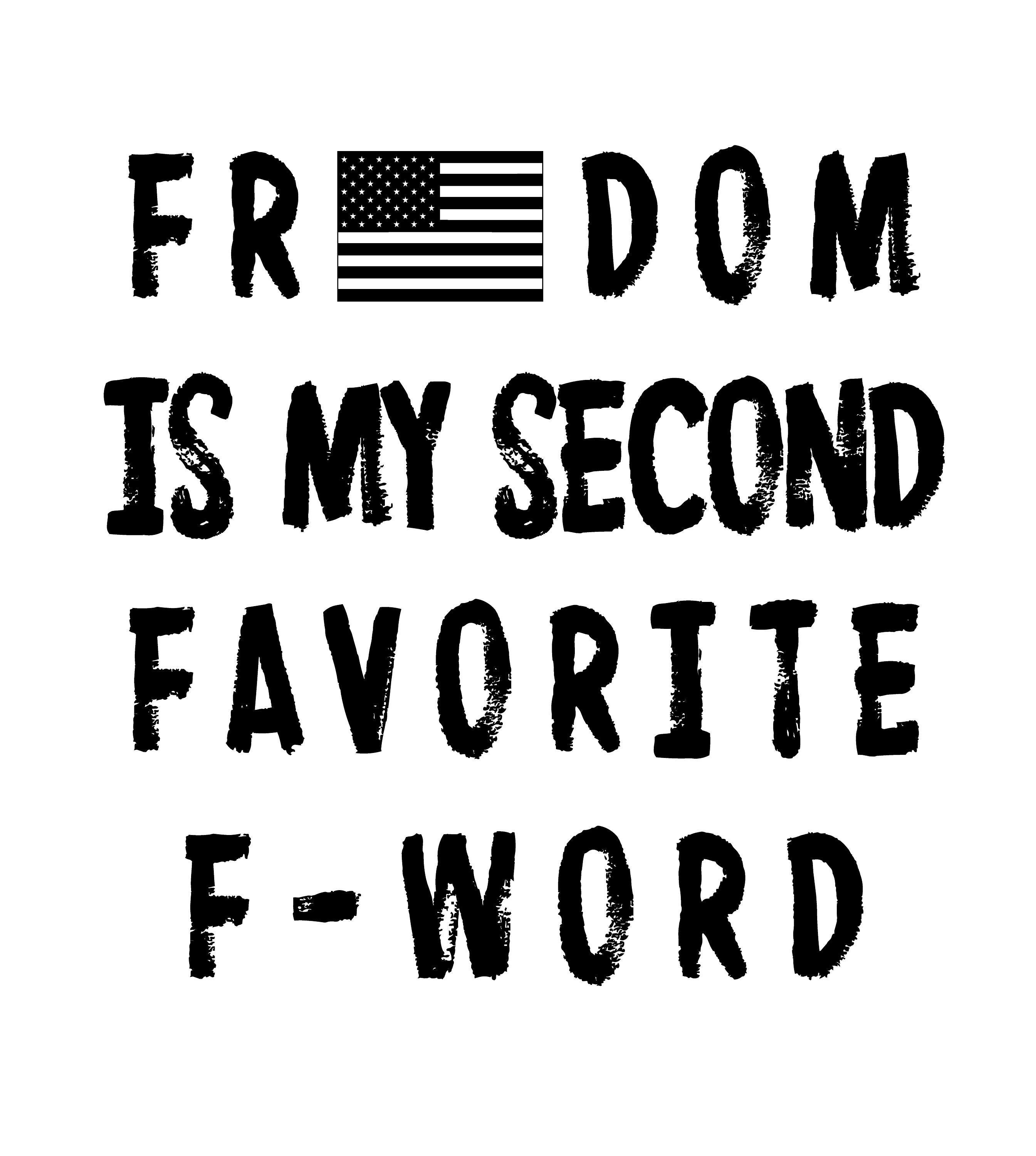 Freedom is My Second Favorite F-word Digital Files - Etsy