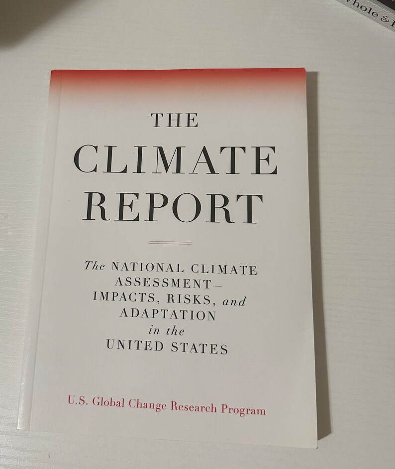 The Climate Report: National Climate Assessment-impacts, Risks, and ...