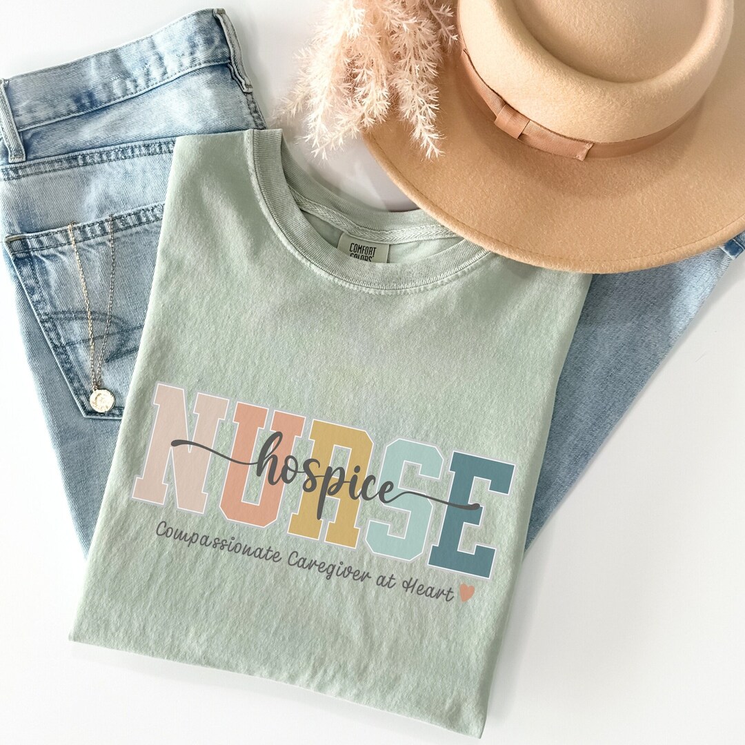 Collegiate Hospice Nurse Shirt, Comfort Colors Hospice Nursing Tshirt ...