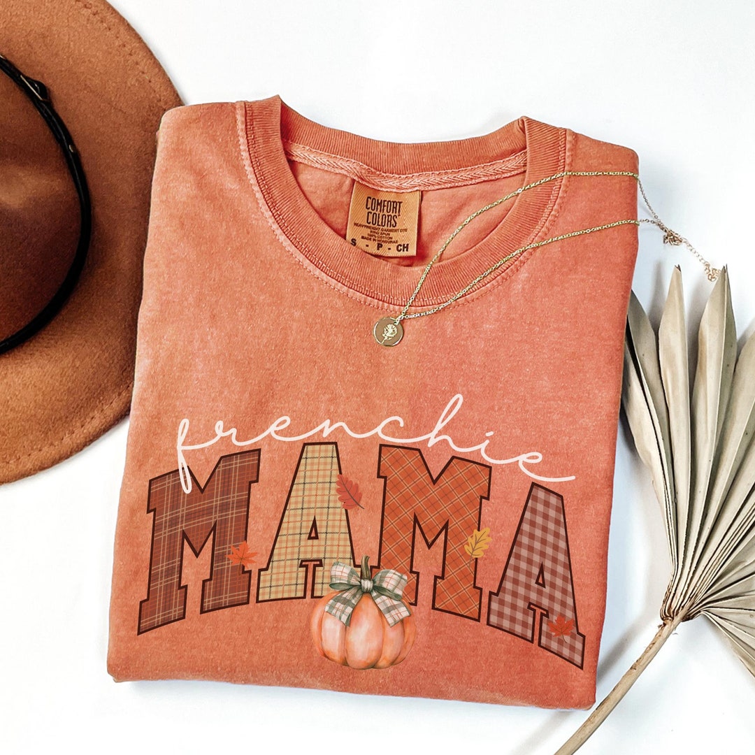 Fall Frenchie Mama Shirt, Comfort Colors Thanksgiving Plaid French ...
