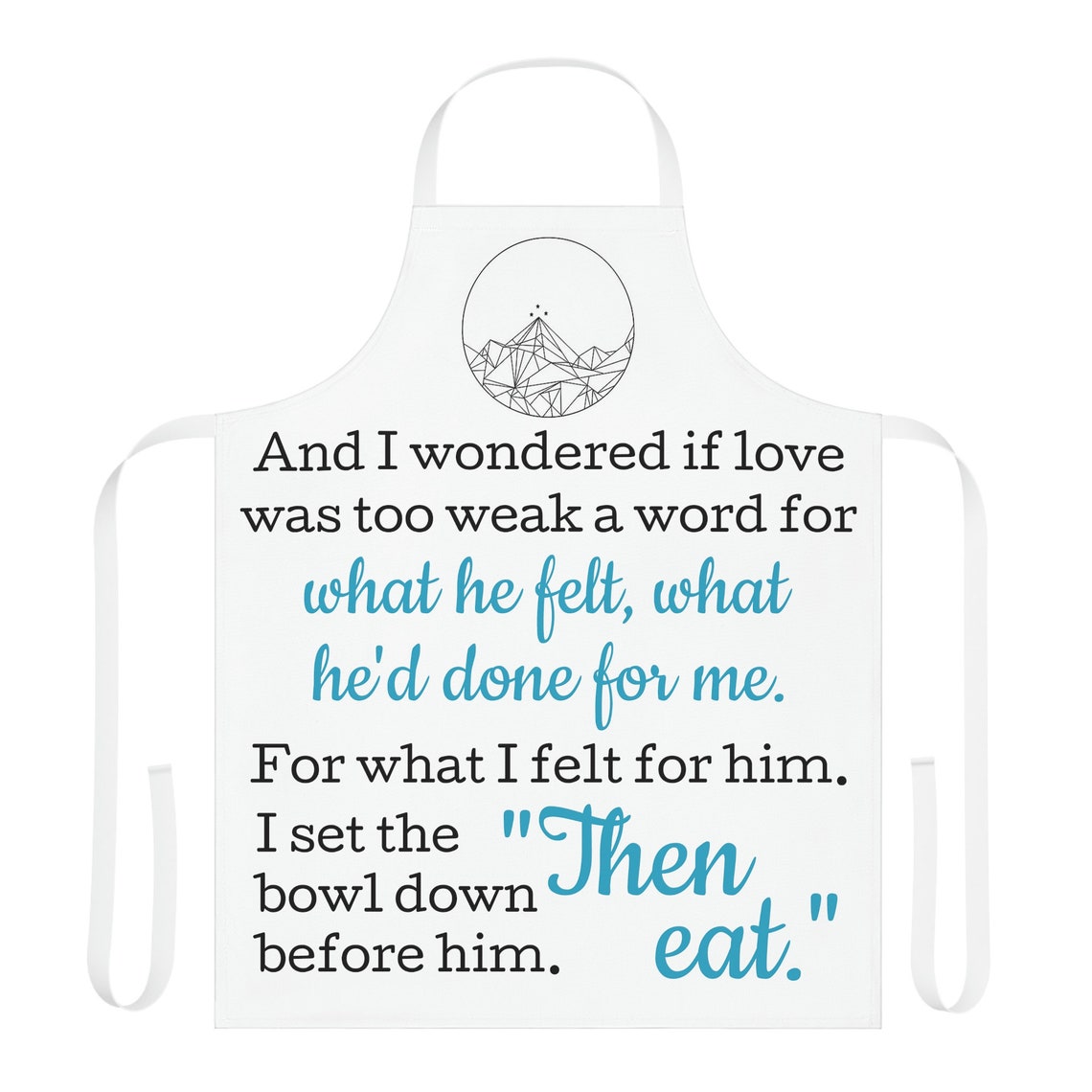 ACOMAF Quote Apron, and I Wondered If Love Was Too Weak a Word for What ...