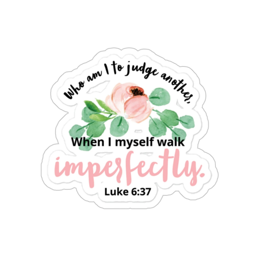 Bible Verse, Bible Verse Sticker, Watercolor Flower Sticker, Luke 6:7 ...