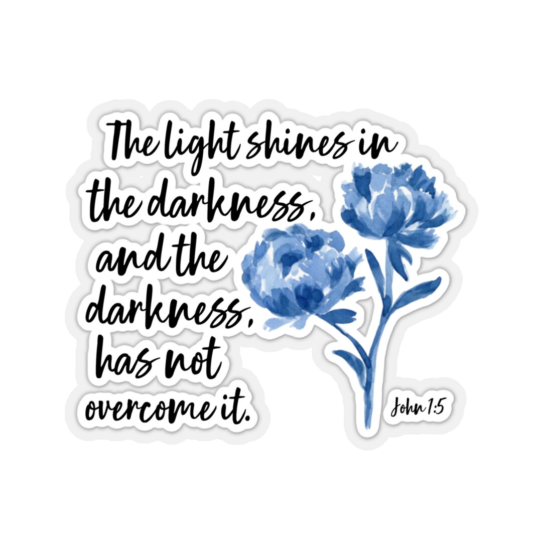 Bible Verse, Bible Verse Sticker, John 1:5, the Light Shines in the ...