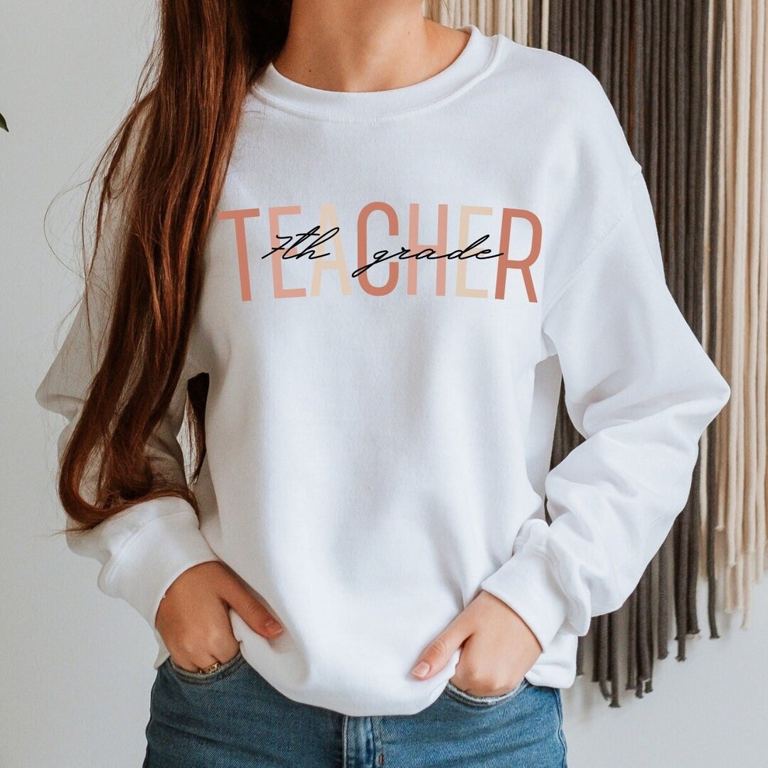 7th Grade Teacher Sweatshirt, Teacher's Crewneck, Gift for a New ...