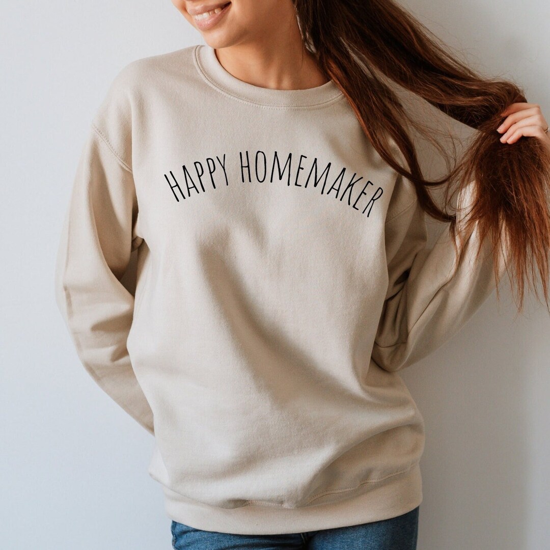 Homemaker Sweatshirt, Homemakers Shirt, Stay at Home Mom, Wife Shirts ...