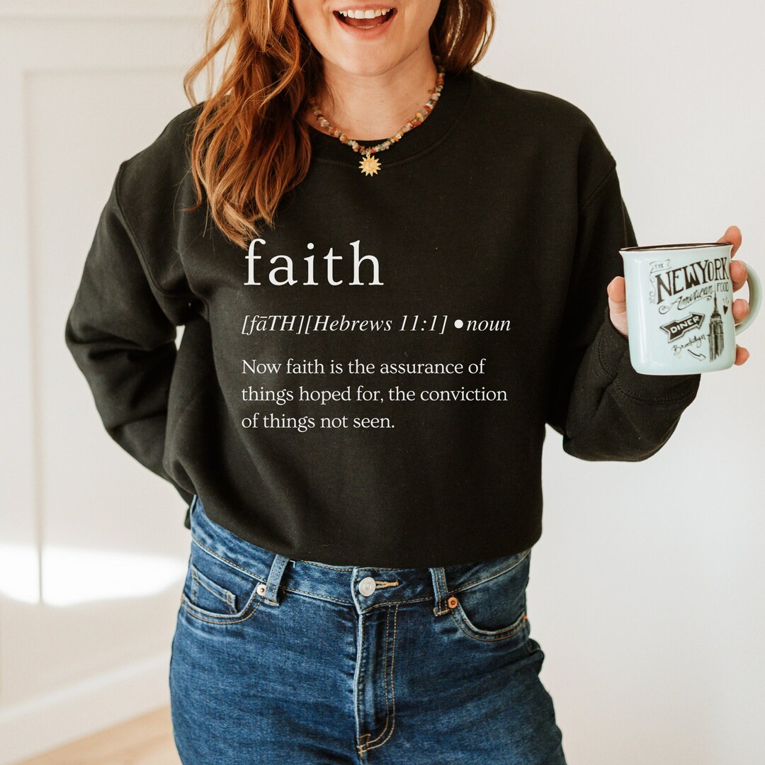 Faith Definition Sweatshirt, Hebrews 11:1 Christian Crewneck, Bible ...