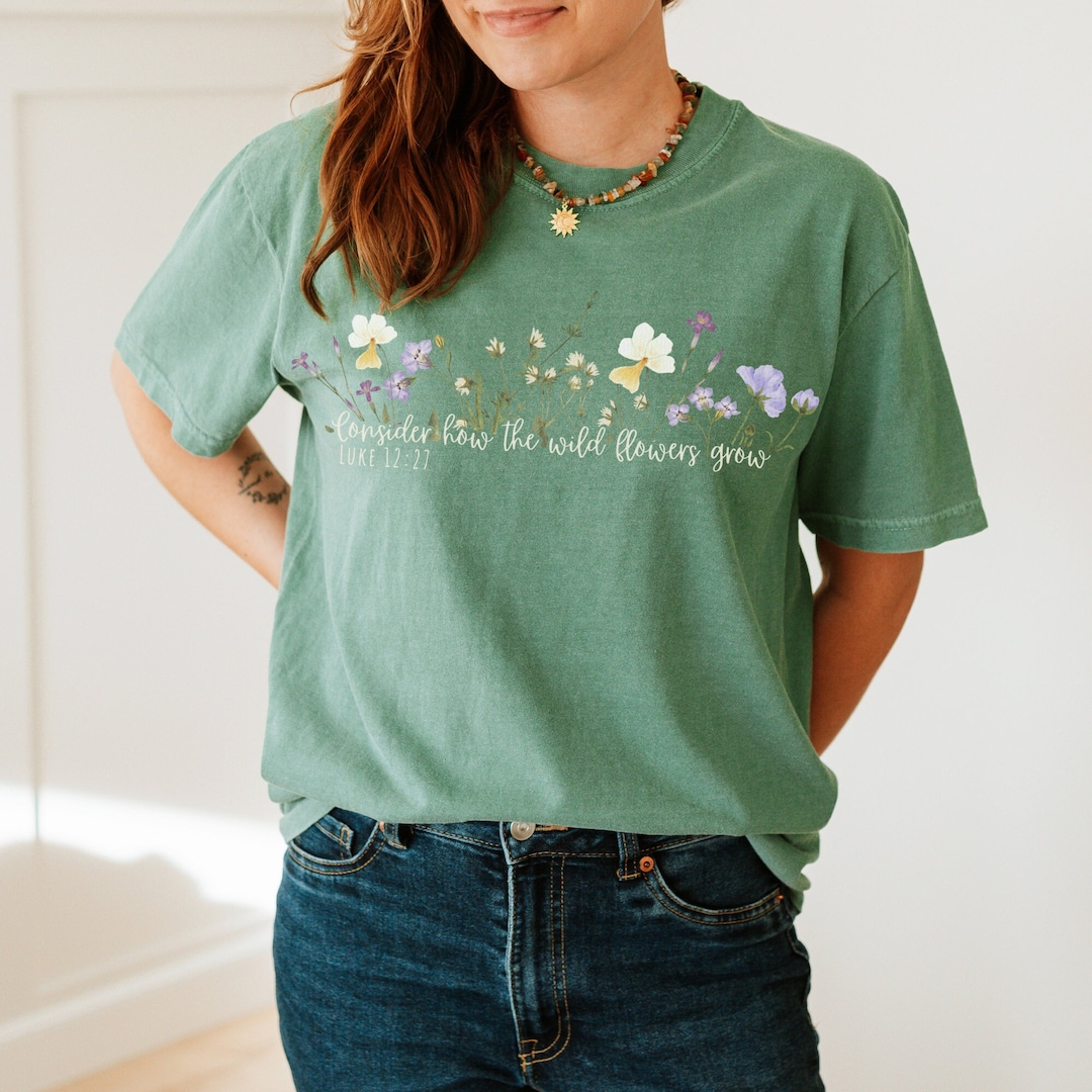 Consider How the Wildflowers Grow Shirt, Christian Lilies T-shirt ...