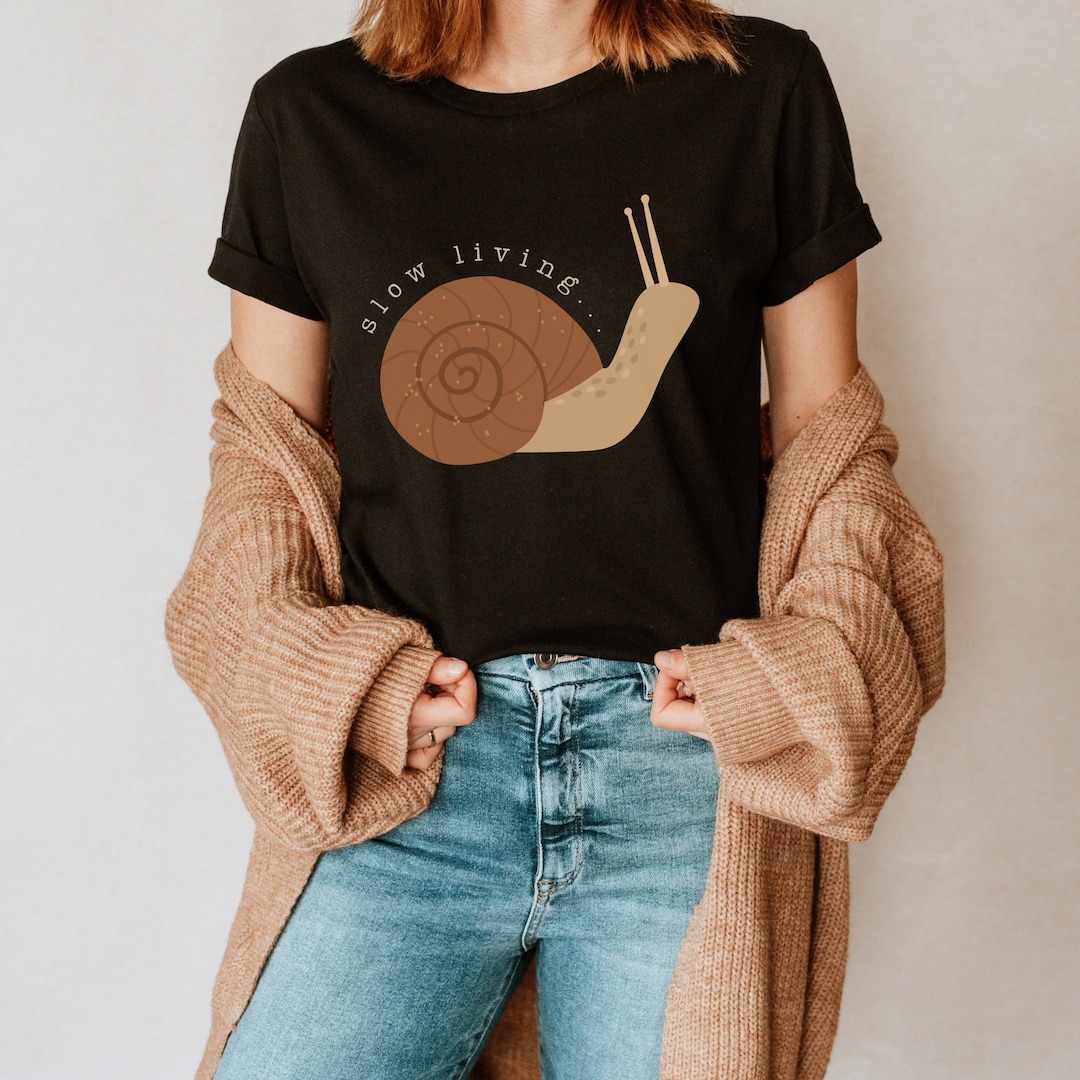 Slow Living Snail Graphic Tee Shirt, Intentional Life T-shirt, Live ...