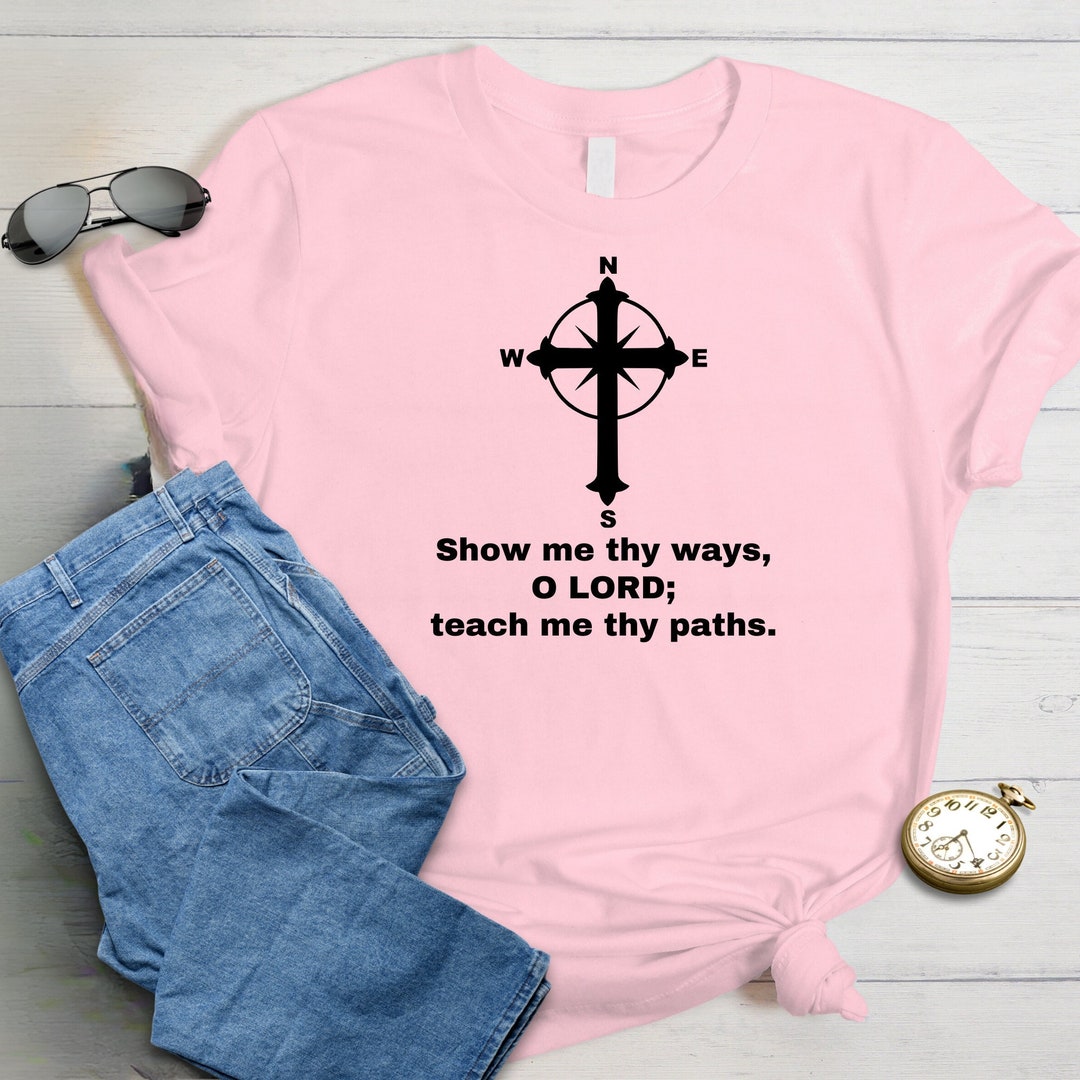Faith Compass T-shirt With the Proverb "show Me Thy Ways, O LORD; Teach ...