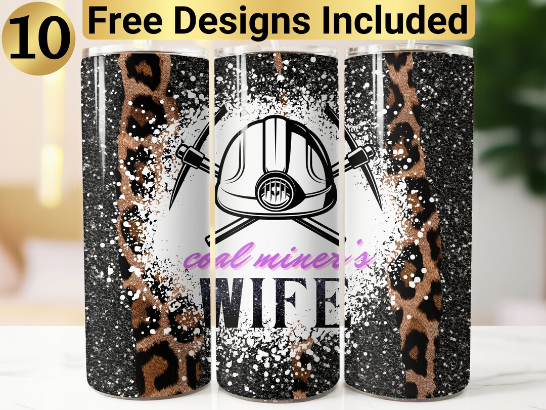 Coal Miners Wife Tumbler Design, Tumbler Wrap PNG, 20 Oz Skinny Tumbler ...