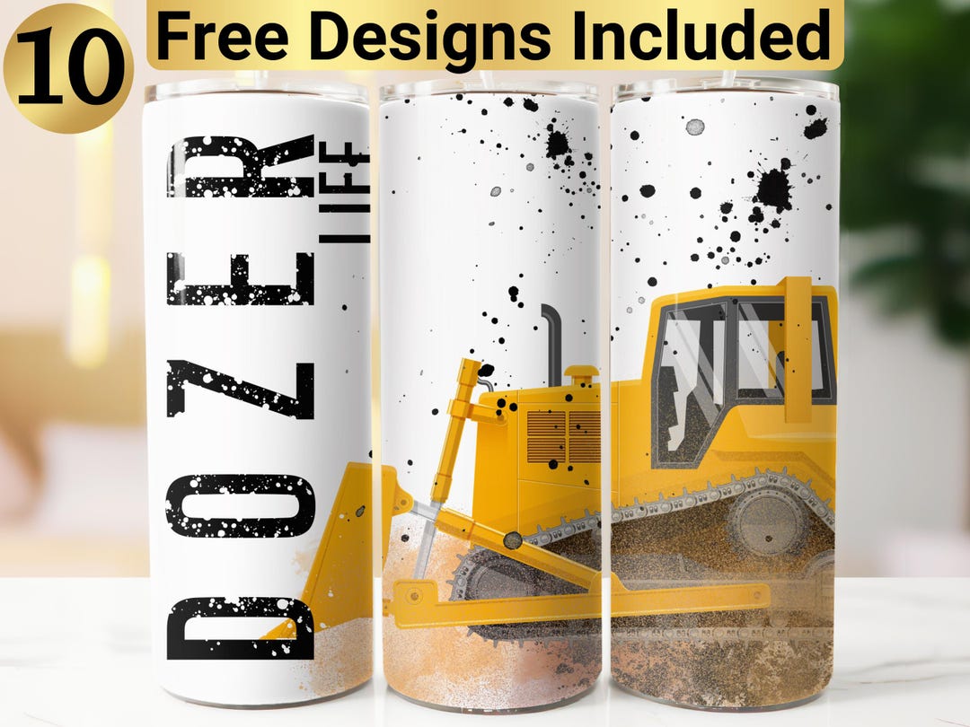 Bulldozer Life Tumbler Design, Tumbler Wrap PNG, 20 Oz Skinny Tumbler ...