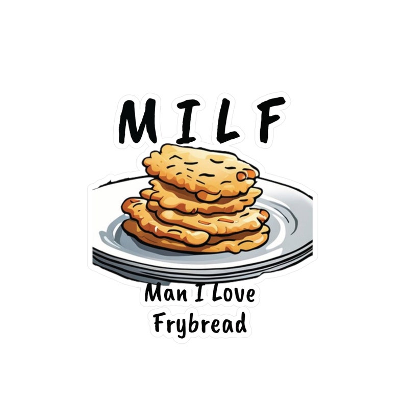 Man I Love Frybread Milf Vinyl Decals Etsy