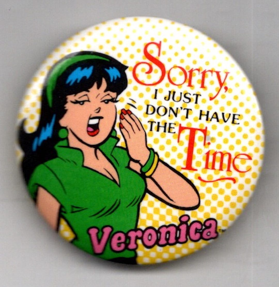 1987 Vintage Archie Comics Button Pin Veronica Don't Have the Time - Etsy