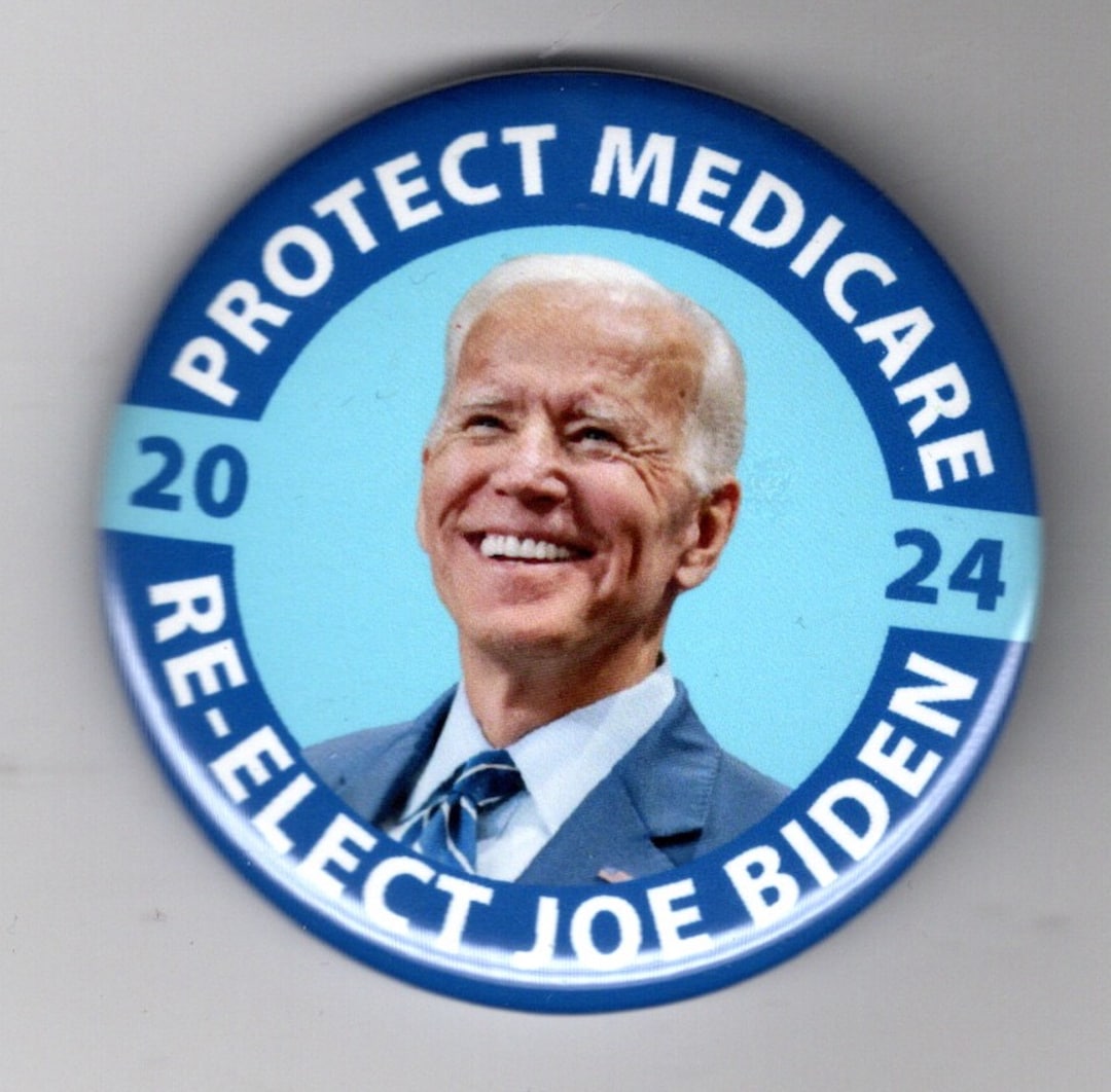 Protect Medicare Re-elect Joe Biden 2024 Political Campaign Button ...