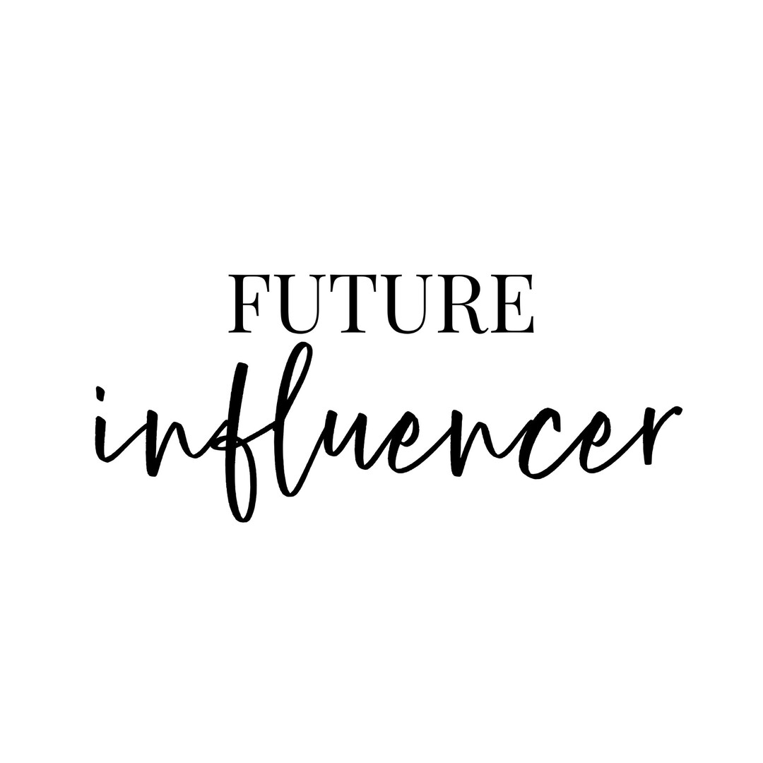 Future Influencer PNG, Funny Instant Digital Downloads for Kids , Shirt ...