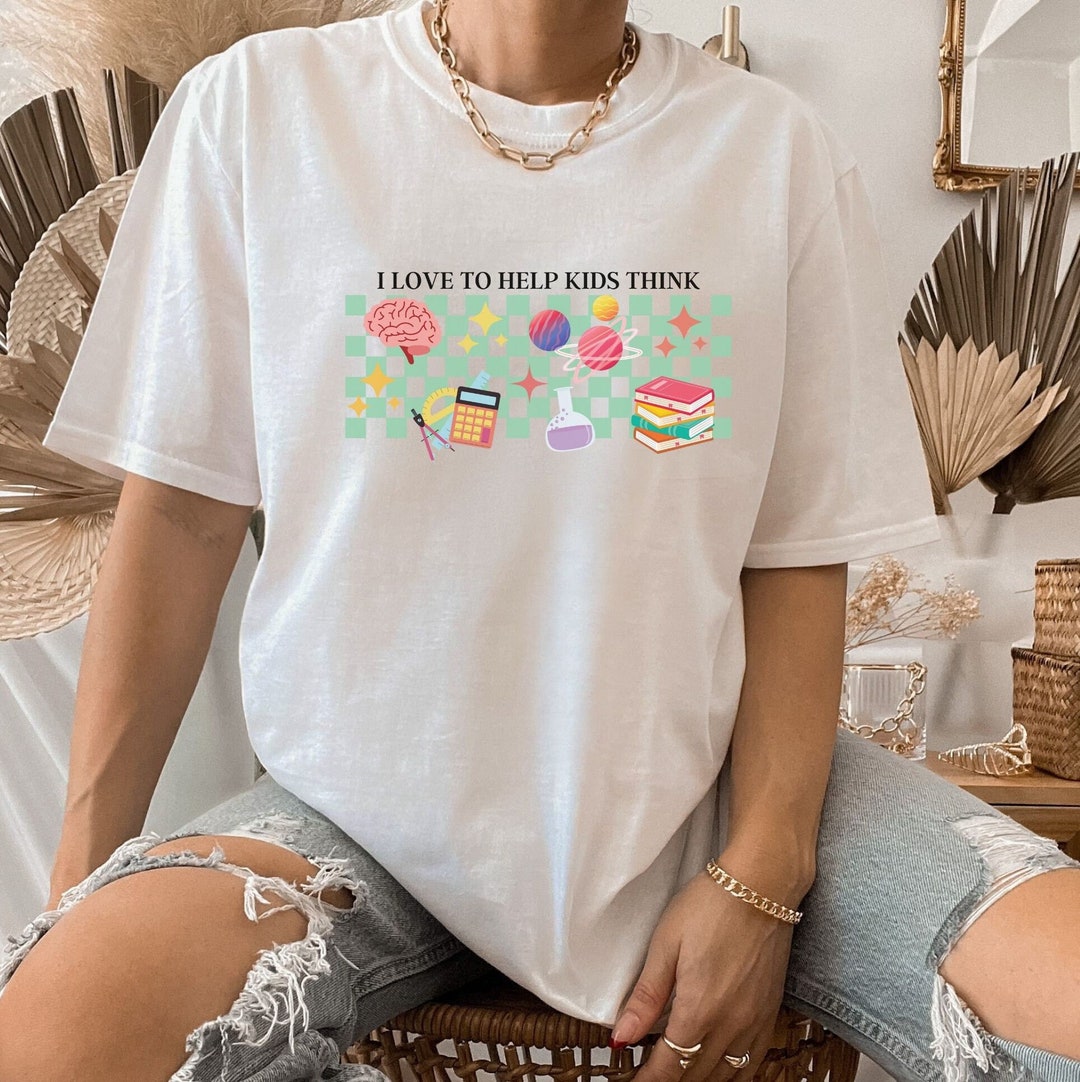 I Love to Help Kids Think Shirt, Teacher Shirt, Teacher Appreciation ...