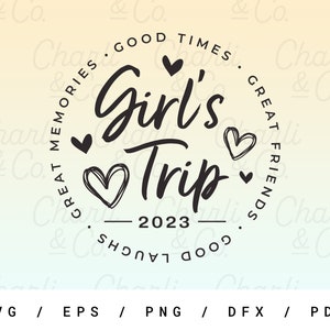 Girls Trip SVG, Girls Weekend 2023 Cut File for Cricut and Silhouette ...