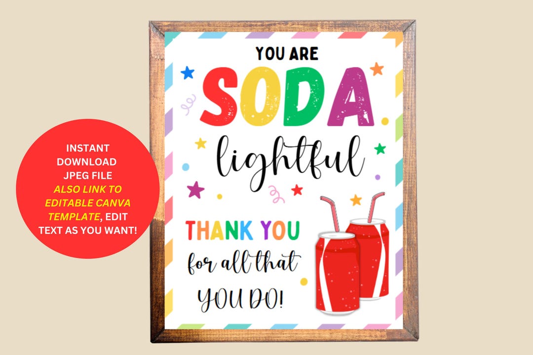 Soda Appreciation Sign, Printable You Are Soda-lightful! Staff Employee ...