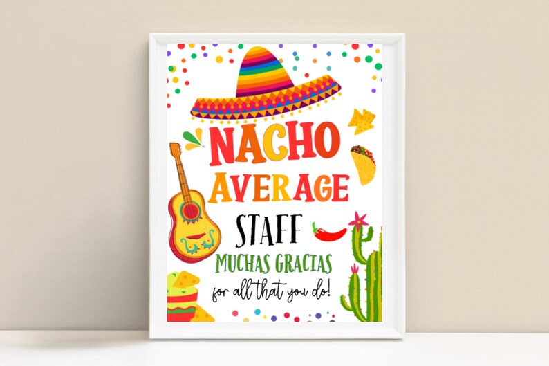 Editable Nacho Average Sign:nurse Staff Teacher Appreciation Fiesta ...