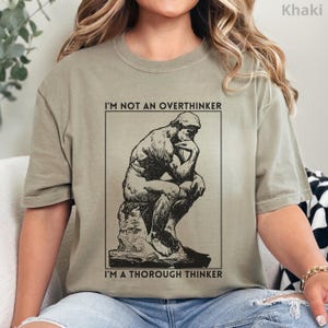 Overthinking Shirt, 100% Cotton Comfort Colors® Rodin Inspired Art Tee ...