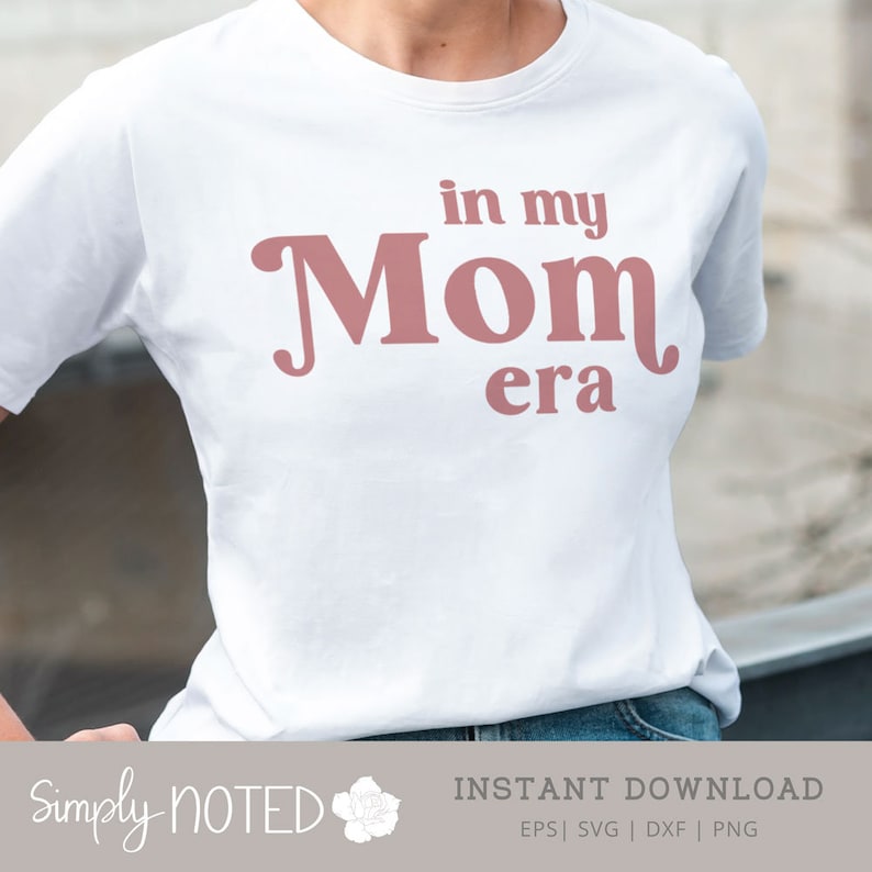 In My Mom Era SVG DXF PNG | Mom Era Instant Download | Cut File for ...