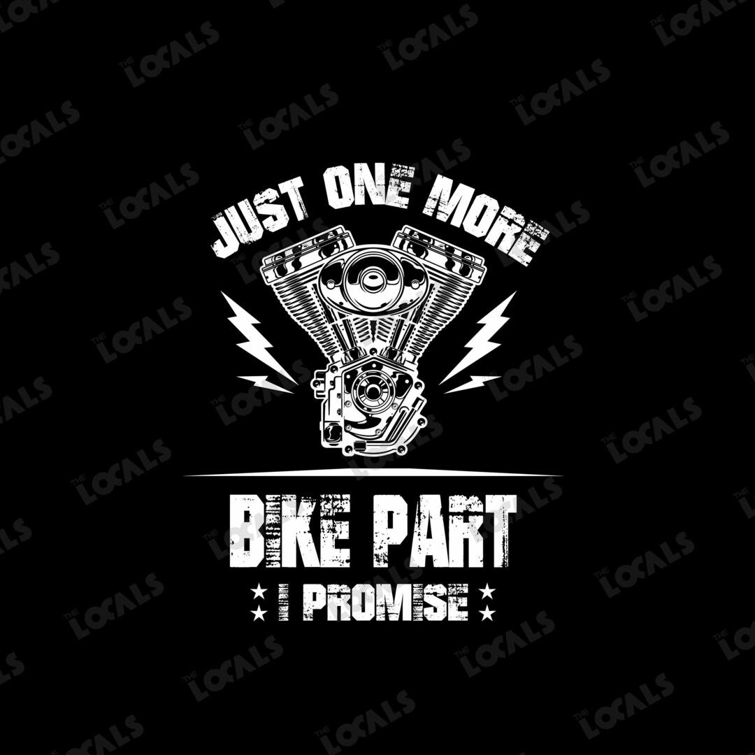 Motorcycle PNG, Just One More Bike Part I Promise, Motorcycle Gift ...