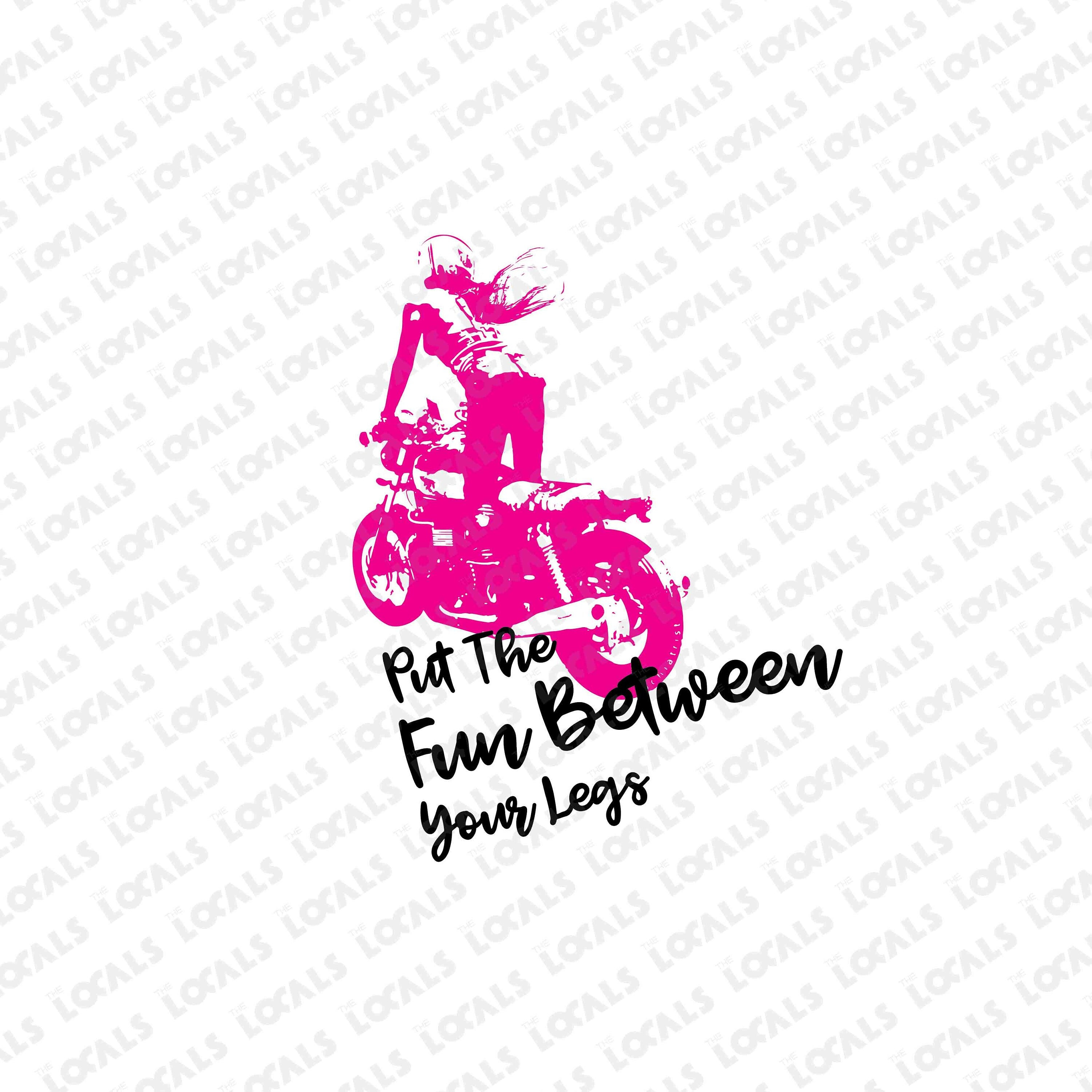 Motorcycle PNG, Put the Fun Between Your Legs, Biker Gift, Motorcycle ...