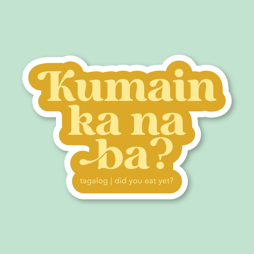 Kumain Ka Na Ba? Sticker | Tagalog, Filipino, Waterproof Vinyl - Etsy