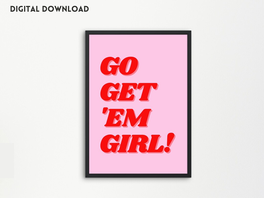 Pink Art Print Go Get Em Girl Poster Printable Wall Art - Etsy