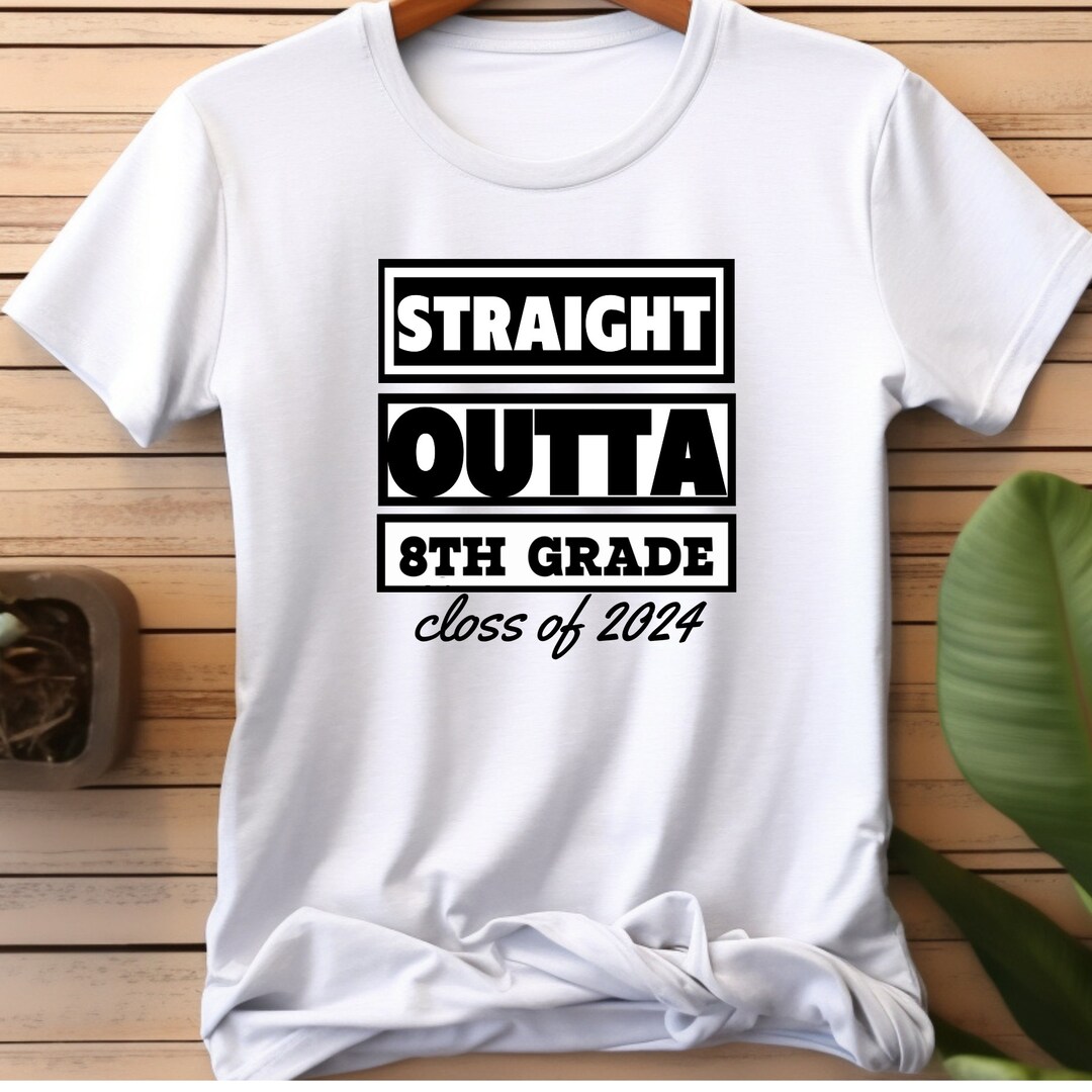 Straight Outta 8th Grade Class of 2024 Png, Eighth-grade Png, Back to ...