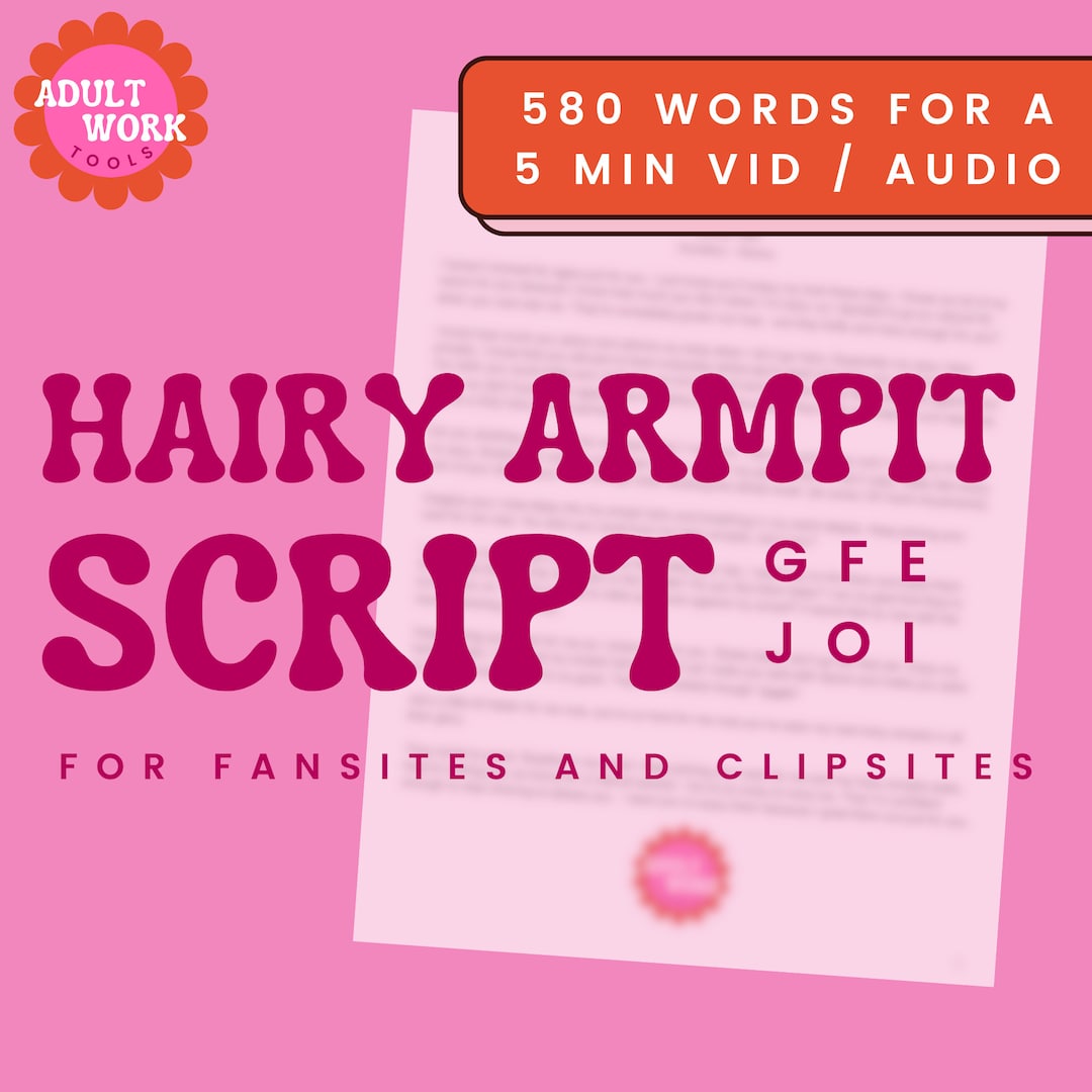 JOI Script - Hairy Ampit GFE for Video / Sexting / Audio for Onlyfans, Fansly, Loyalfans ...