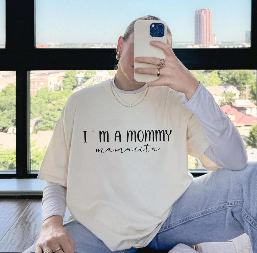Comfort Colors I'm a Mommy Mamacita Shirt, Funny Meme Shirt, Gift Mom ...