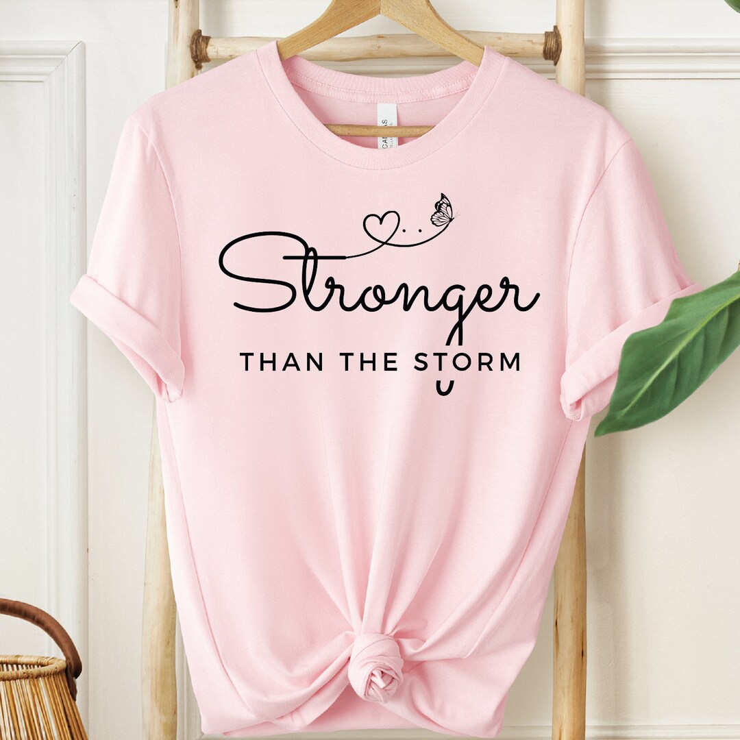 Stronger Than the Storm Shirt, Girl Power T-shirt, Inspirational Women ...