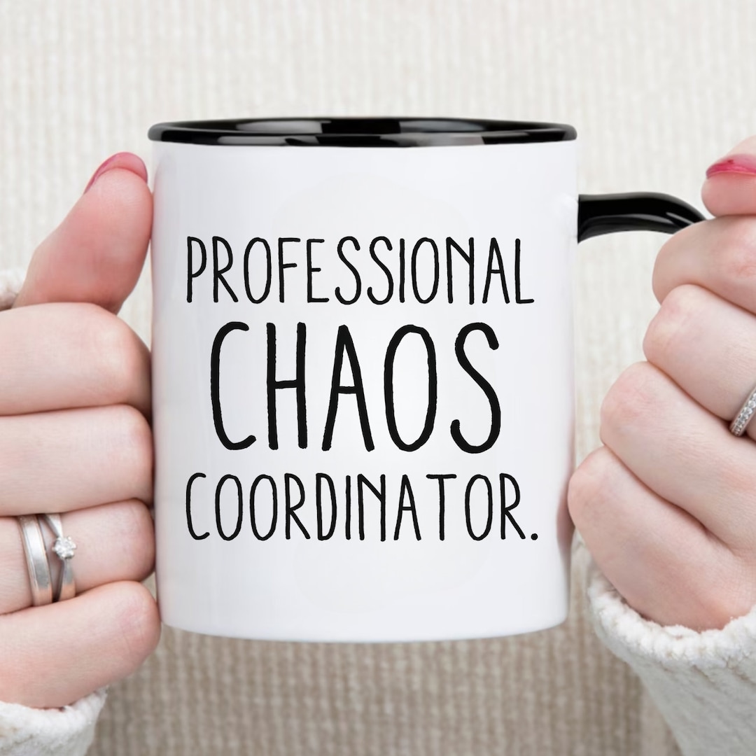 Chaos Coordinator Coffee Cup Professional Chaos Coordinator Coffee Mug ...