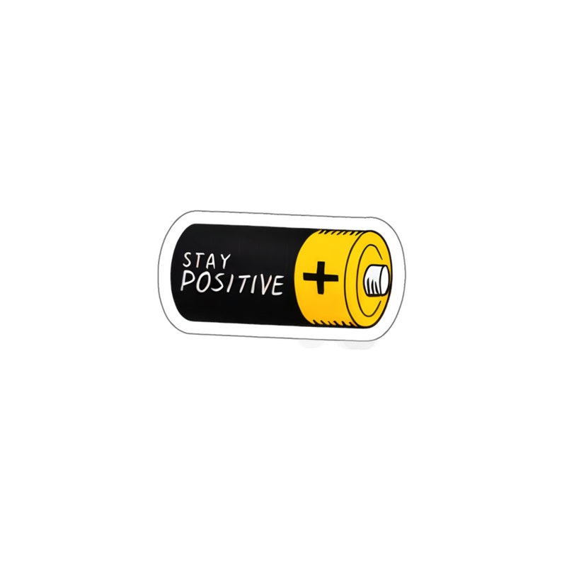 Stay Positive Sticker, Funny Sticker, Battery Sticker, Positive Sticker ...