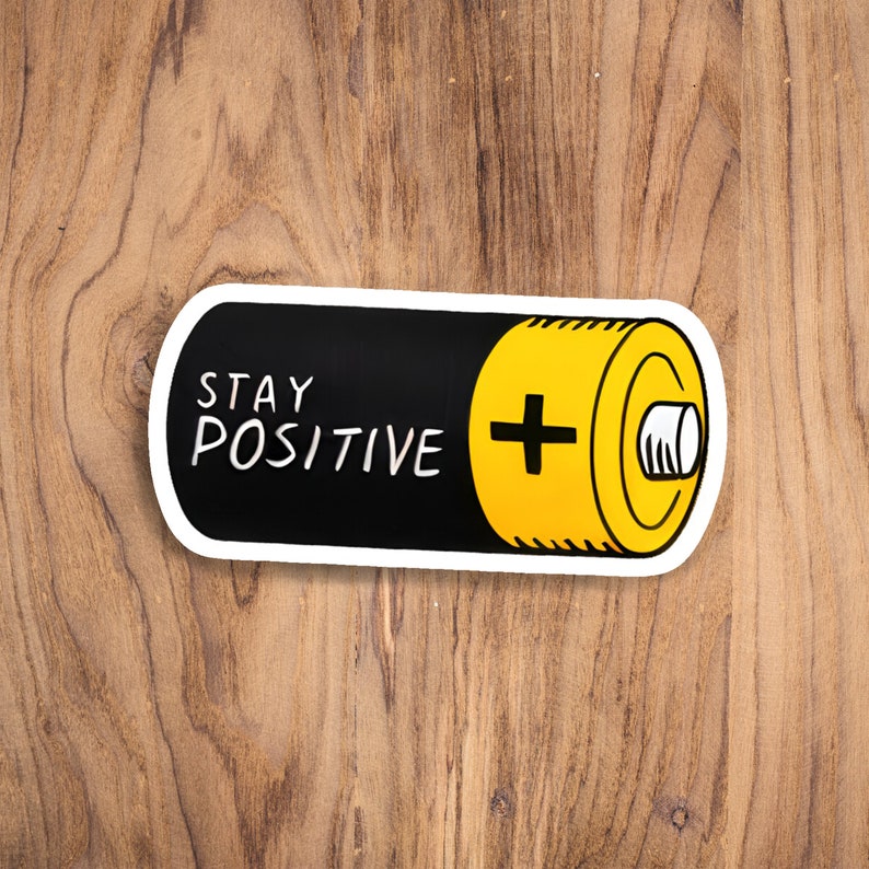 Stay Positive Sticker, Funny Sticker, Battery Sticker, Positive Sticker ...