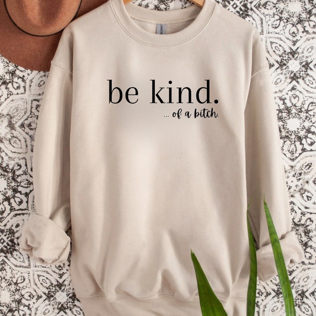 Be Kind Shirt, Bitch Shirt, Funny Mom Shirt, Gifts for Mom, Gifts for ...