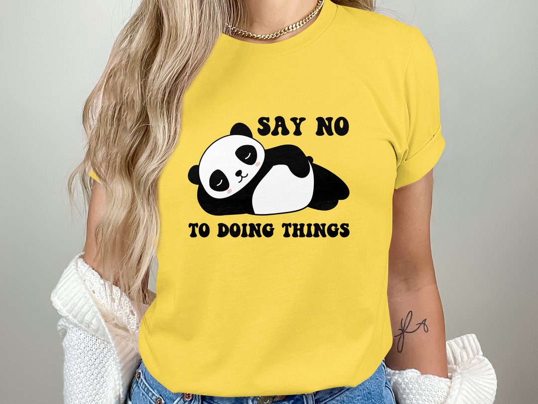 Funny Panda Shirt, Say No to Doing Things, Panda Lover Gift, Panda ...