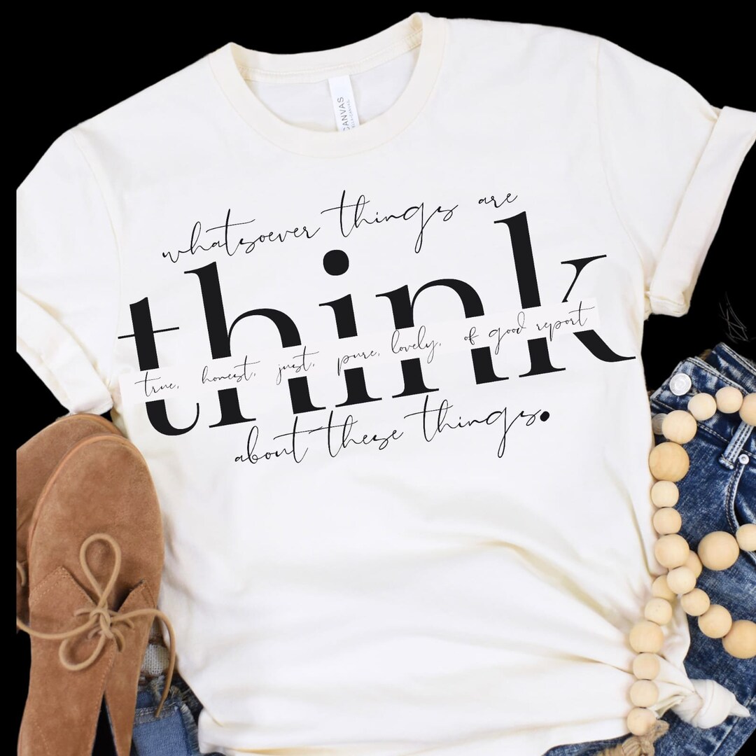 Think T-shirt, Philippians 4:8, Christian T-shirt, Faith T-shirt, Bible ...