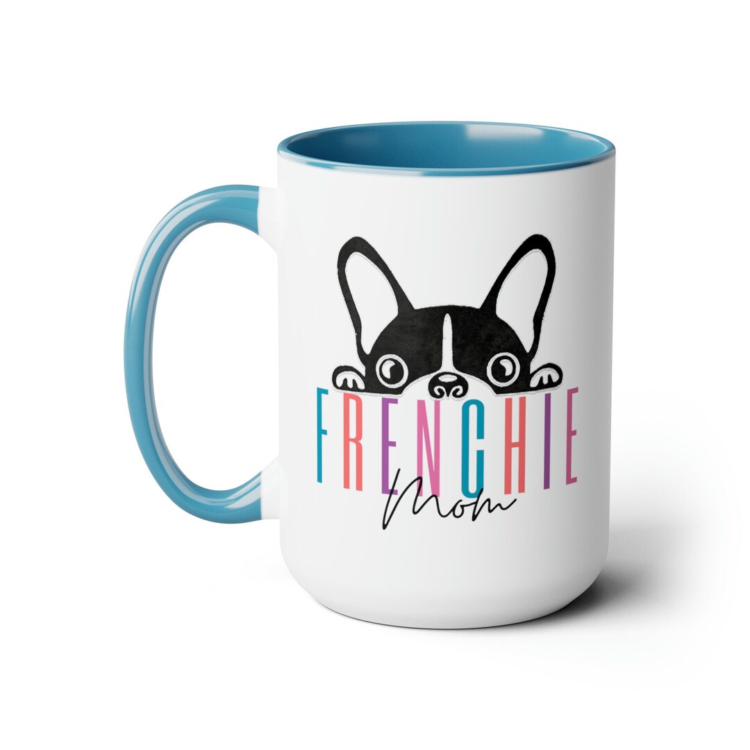 Frenchie Mom Coffee Mug; Frenchie Dad Coffee Cup, French Bulldog Lover ...