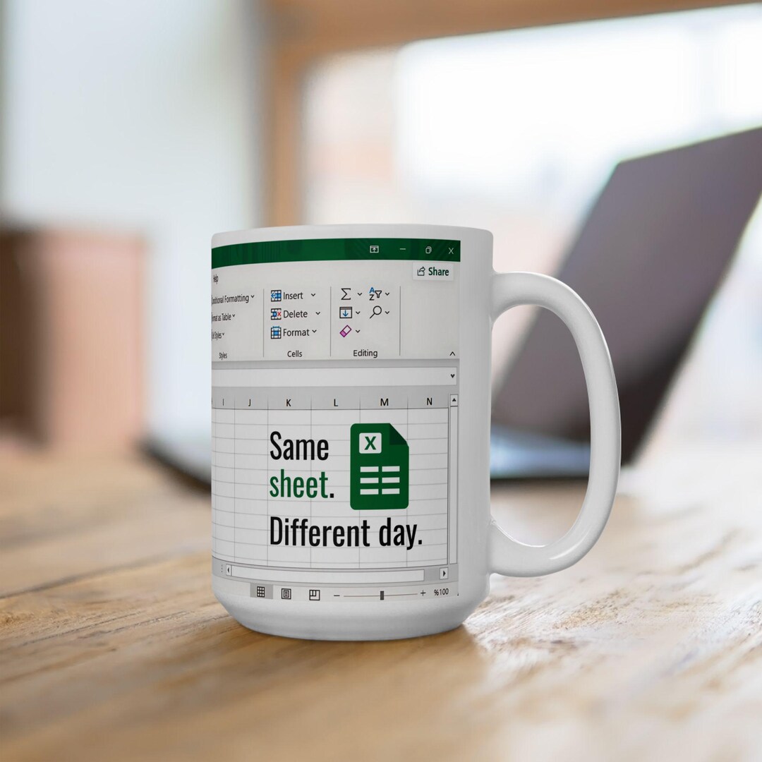 Funny Excel Mug, Same Sheet Different Day Coffee Cup, Accountant Gift ...