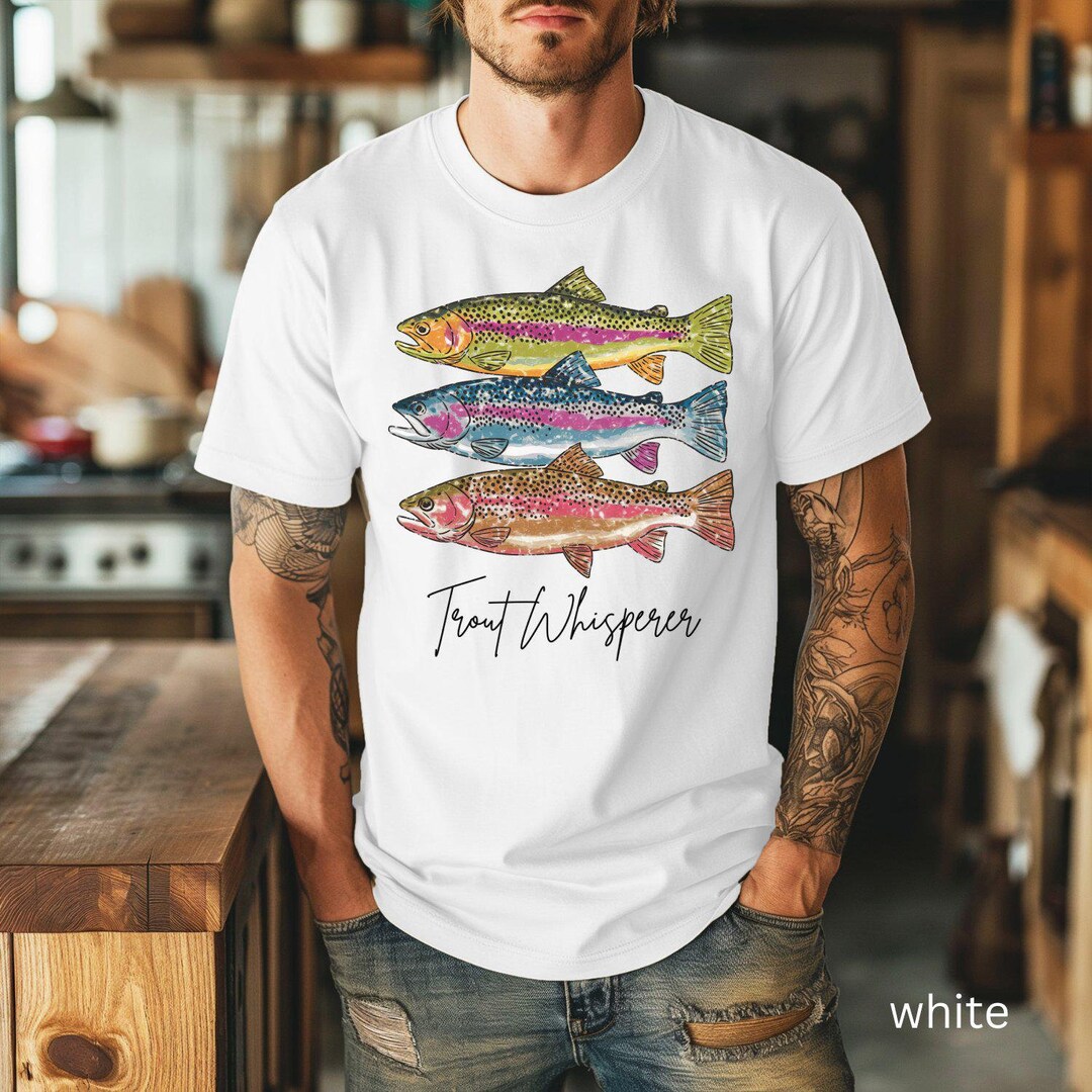 Trout Whisperer Shirt, Fly Fishing Gift Tee, Rainbow Trout Graphic T ...