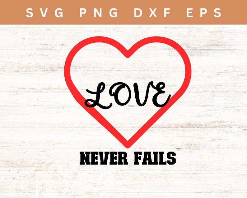 Love Never Fails Valentines Day Svg Instant Download Printable Wedding ...