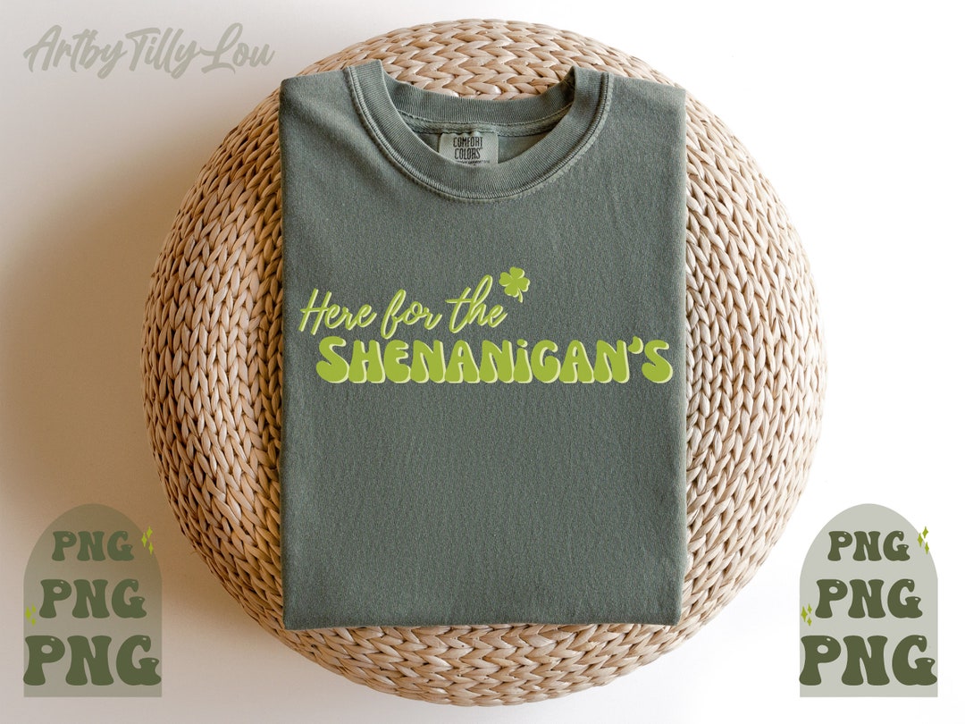 Here for the Shenanigans PNG | Saint Patrick’s Day PNG | Shenanigans ...