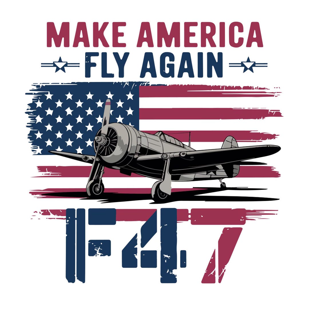 Make America Fly Again F47 PNG, F47 MAGA Png, F47 Fighter Jet Png, F-47 ...