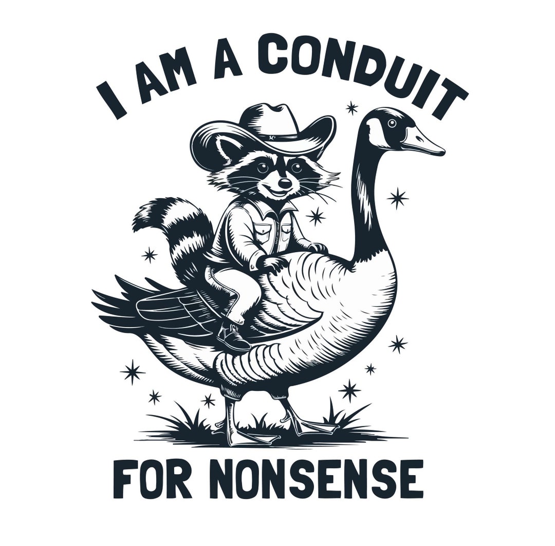 I Am A Conduit for Nonsense Png Svg Jpg Eps, Funny Cowboy Raccoon Meme ...